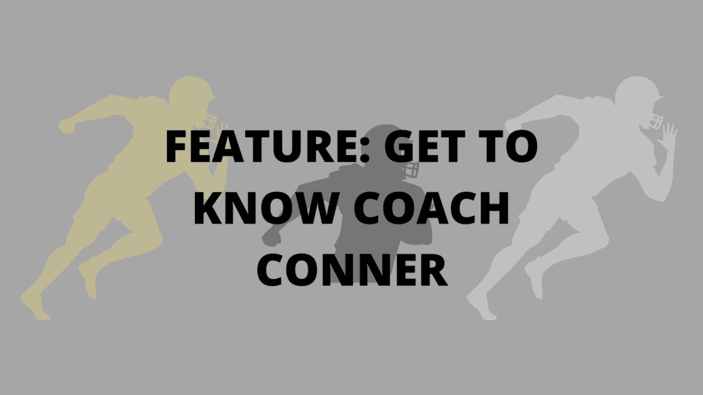 FEATURE: GET TO KNOW COACH CONNER – eSomethin.com